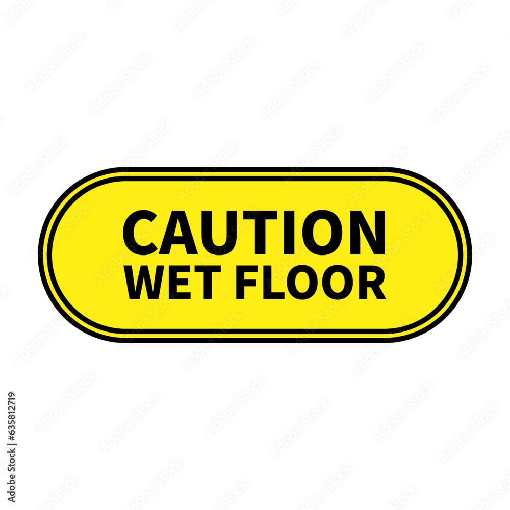Caution Wet Floor Sign In Yellow Rounded Rectangle Shape And Black Line ...