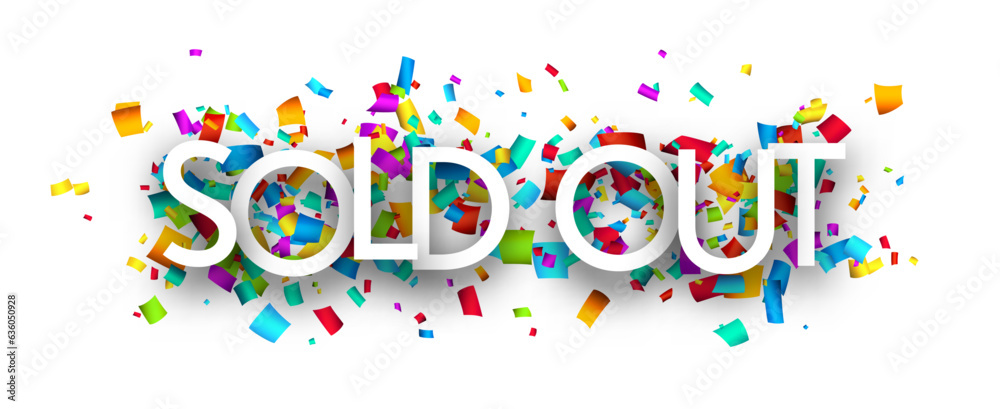 Sold out sign over colorful cut out ribbon confetti background. Stock ...