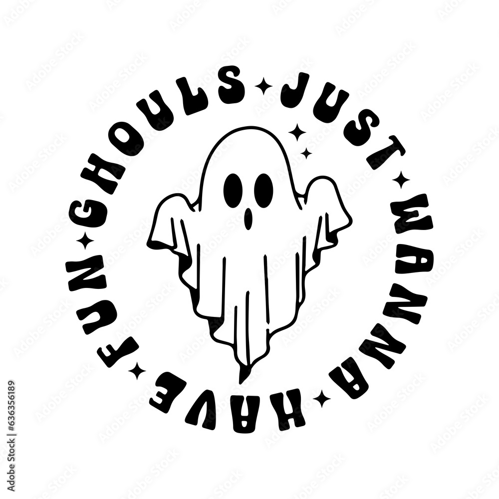 Retro ghouls just wanna have fun vector design for shirt,Lettering text ...