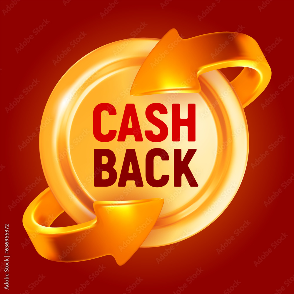 Poster Cash back sign, realistic 3d golden arrows, which symbolizing ...