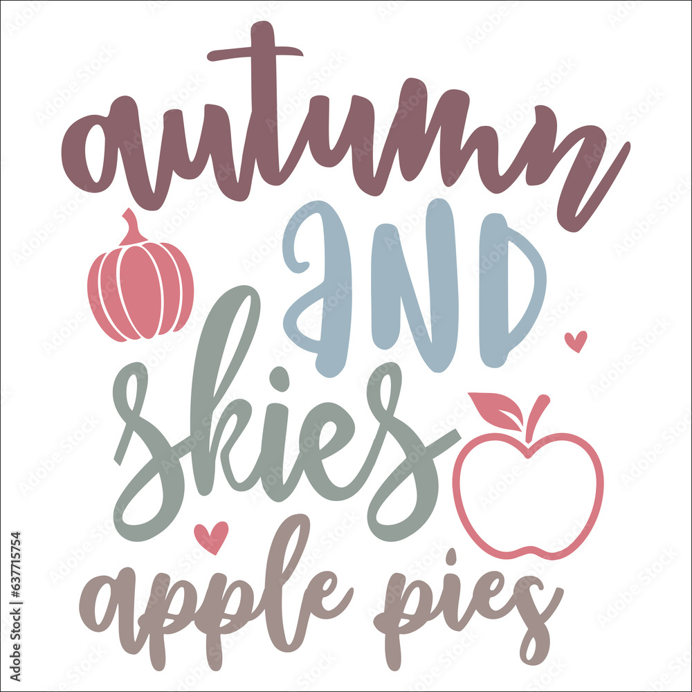 Autumn and skies apple pies, Fall Typography,Fall Vector, hand drawn ...
