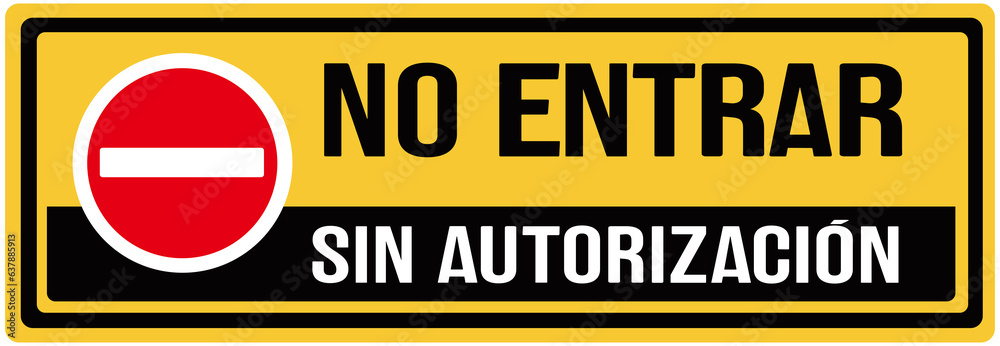 Sign that says in spanish language : no entrar sin autorizacion Stock ...
