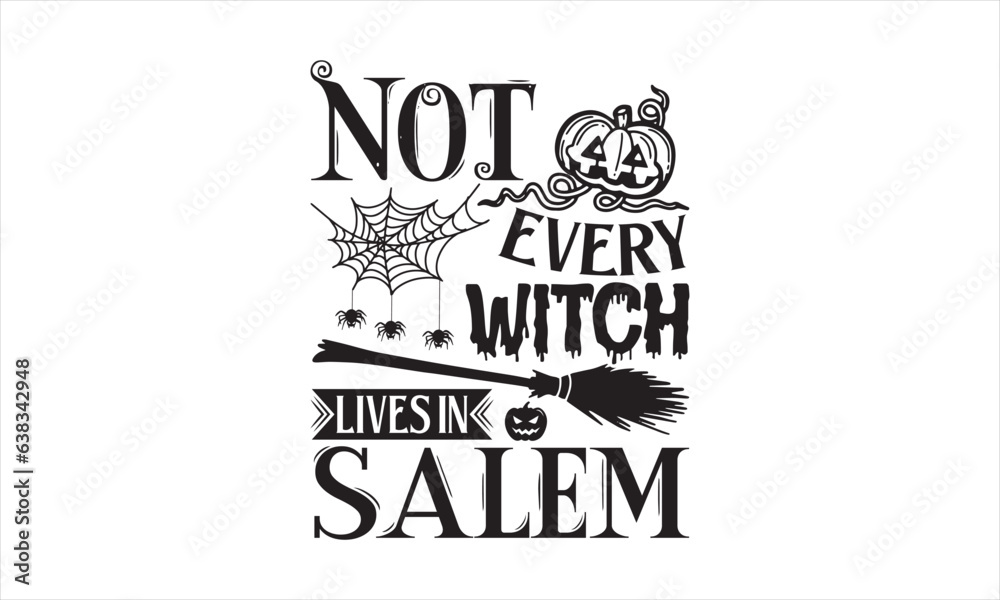 Not every witch lives in salem - Halloween SVG Design, Modern ...