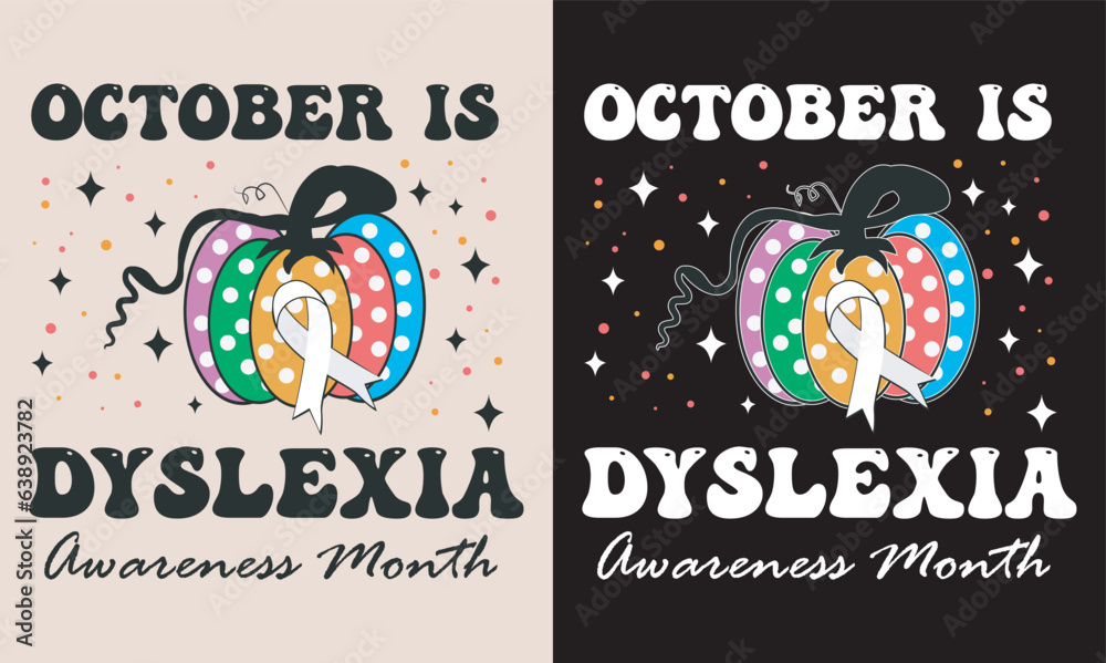 October is Dyslexia Awareness Month, World Dyslexia Awareness T-shirt ...