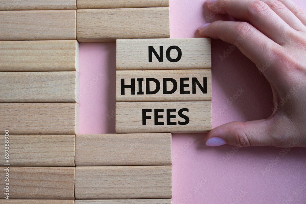 No Hidden Fees symbol. Concept words No Hidden Fees on wooden blocks ...