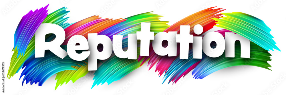 Reputation paper word sign with colorful spectrum paint brush strokes ...