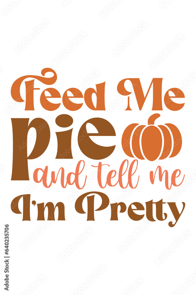 feed me pie and tell me i’m pretty retro svg design, feed me pie and ...