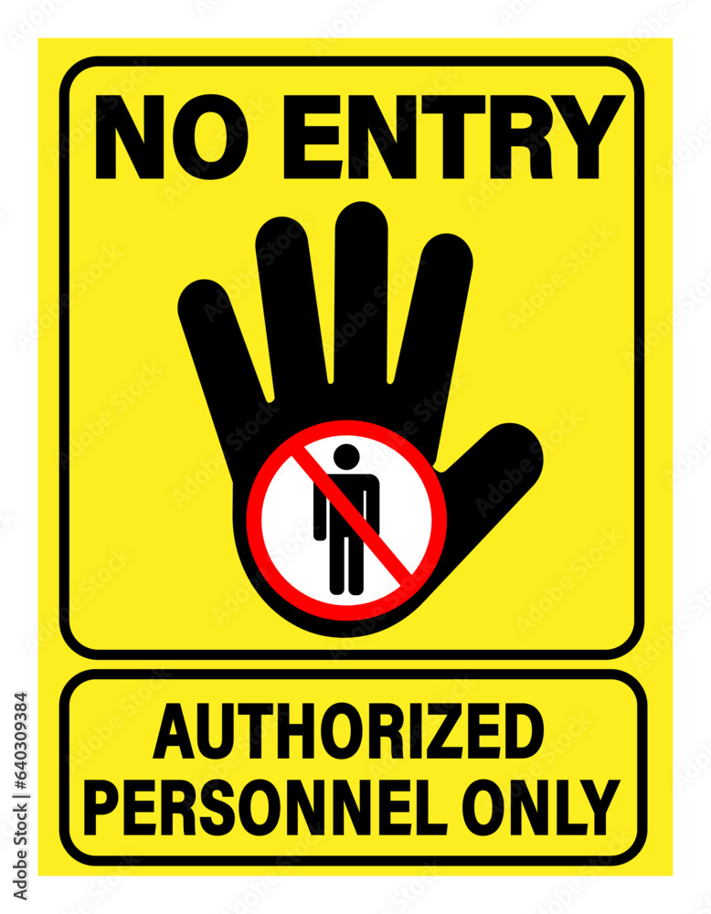 No entry, authorized personnel only. Sign consisting in silhouette of ...