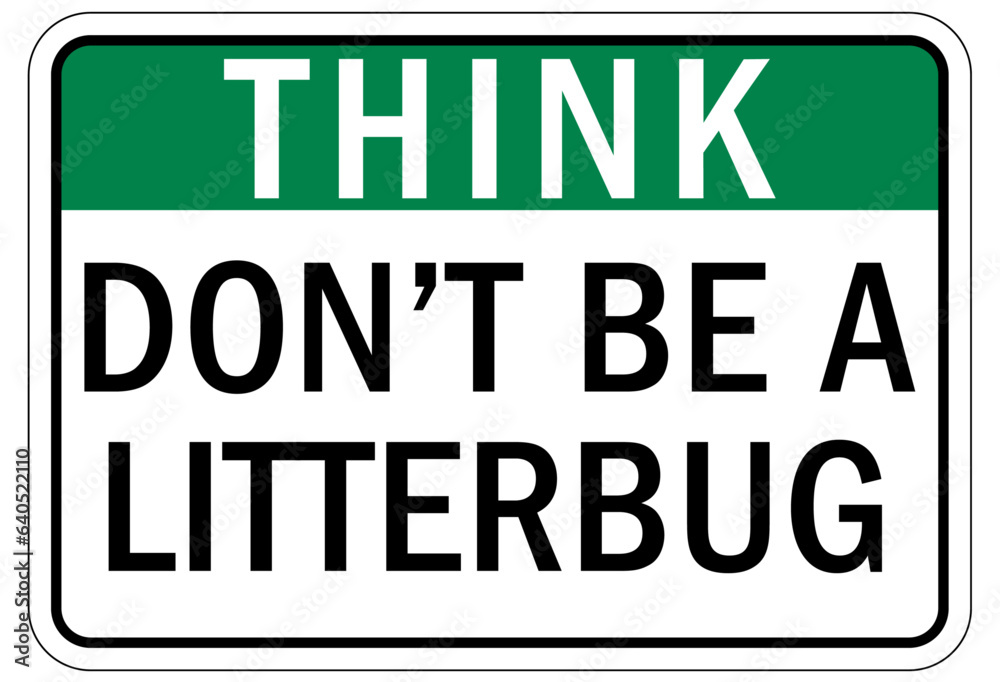 Think safety sign and labels don't be a litterbug Stock Vector | Adobe Stock