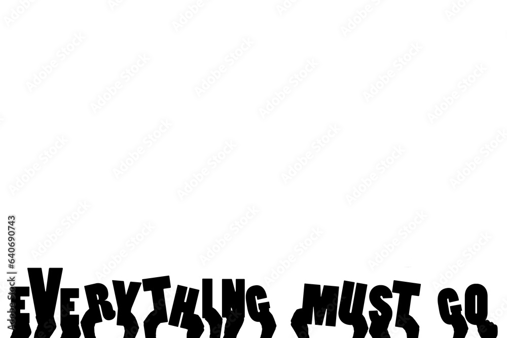 Digital png illustration of hands with everything must go text on ...