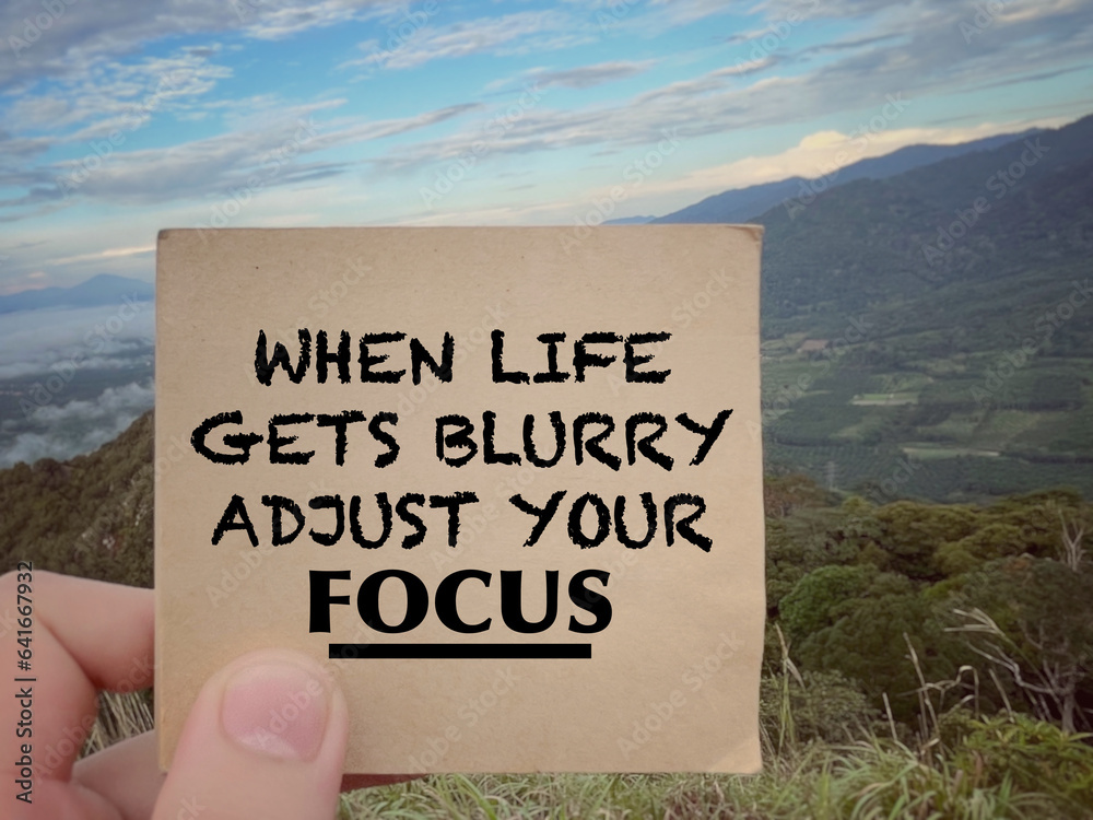 Motivational and inspirational wording. When Life Gets Blurry Adjust ...