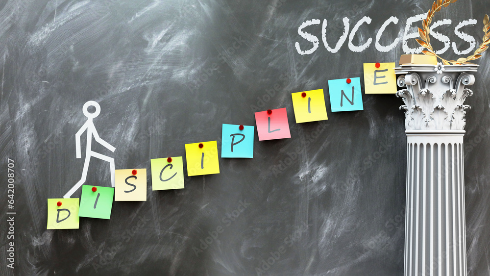 Discipline leads to Success - a metaphor showing how discipline makes ...