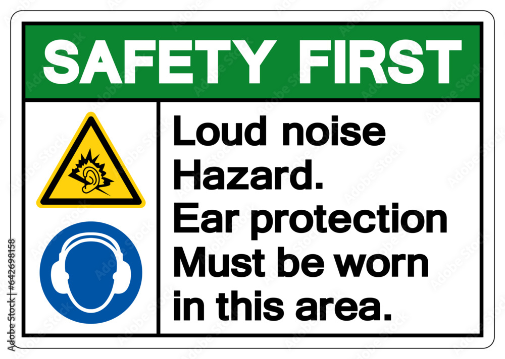 Safety First Loud noise Hazard Ear protection Must be worn in this area ...