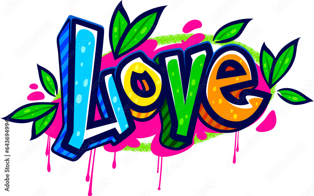 Love graffiti street art, urban style. Teenage graffiti slogan grunge ...