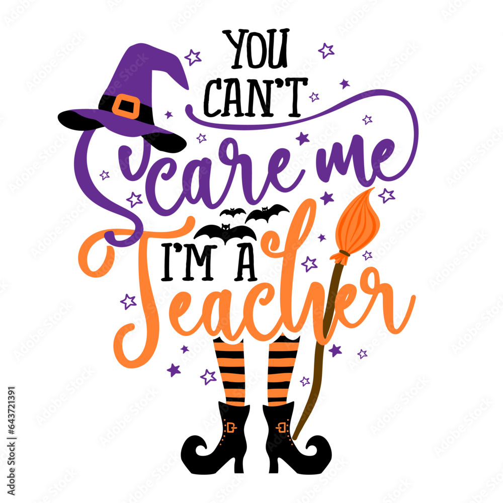 You can not Scare me, I am a Teacher - Halloween quote white background ...