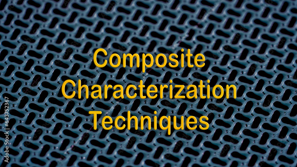 Composite Characterization Techniques: Methods like X-ray CT ...
