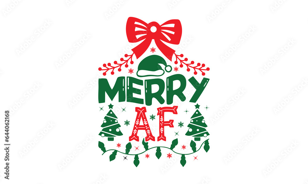 Merry Af - Christmas T-shirt design, Vector typography for posters ...