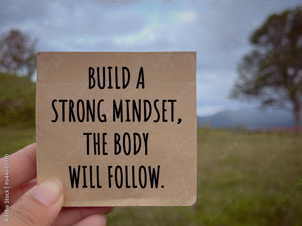 Motivational and inspirational wording. Build A Strong Mindset, The ...