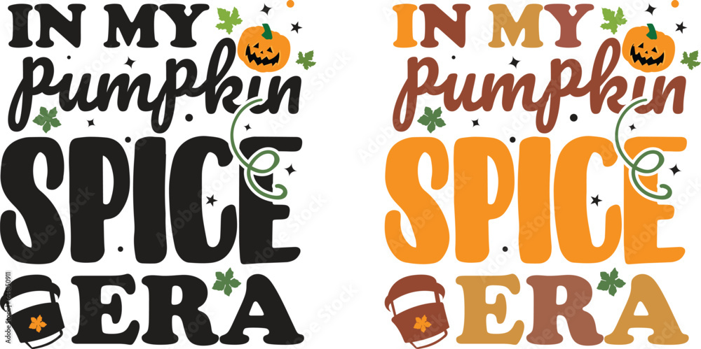 In my Pumpkin spice ERA - colorful lettering phrase. Typography design ...