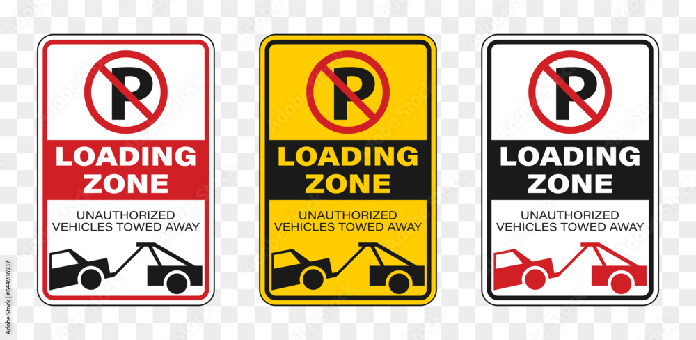 Tow away zone sign collection. Attention sign plate for loading zone ...