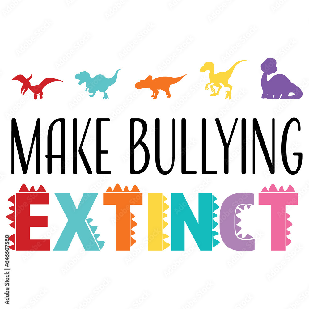 Make Bullying Extinct Dinosaur SVG png, Stop Bullying Shirt SVG, Dinosaur Kids Gift Svg, Anti ...