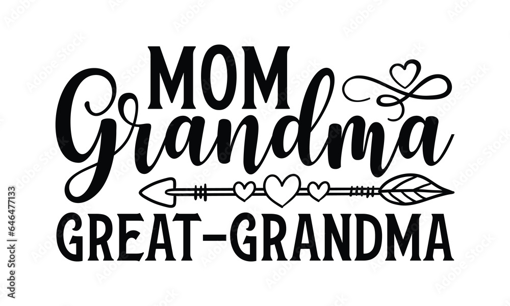 Mom Grandma Great-Grandma - Grandma SVG Design, Modern calligraphy ...