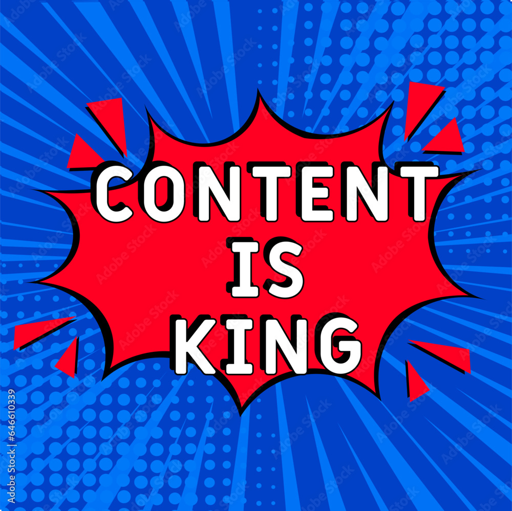 Content is king. Comic book explosion with text Content is king. Vector bright cartoon ...