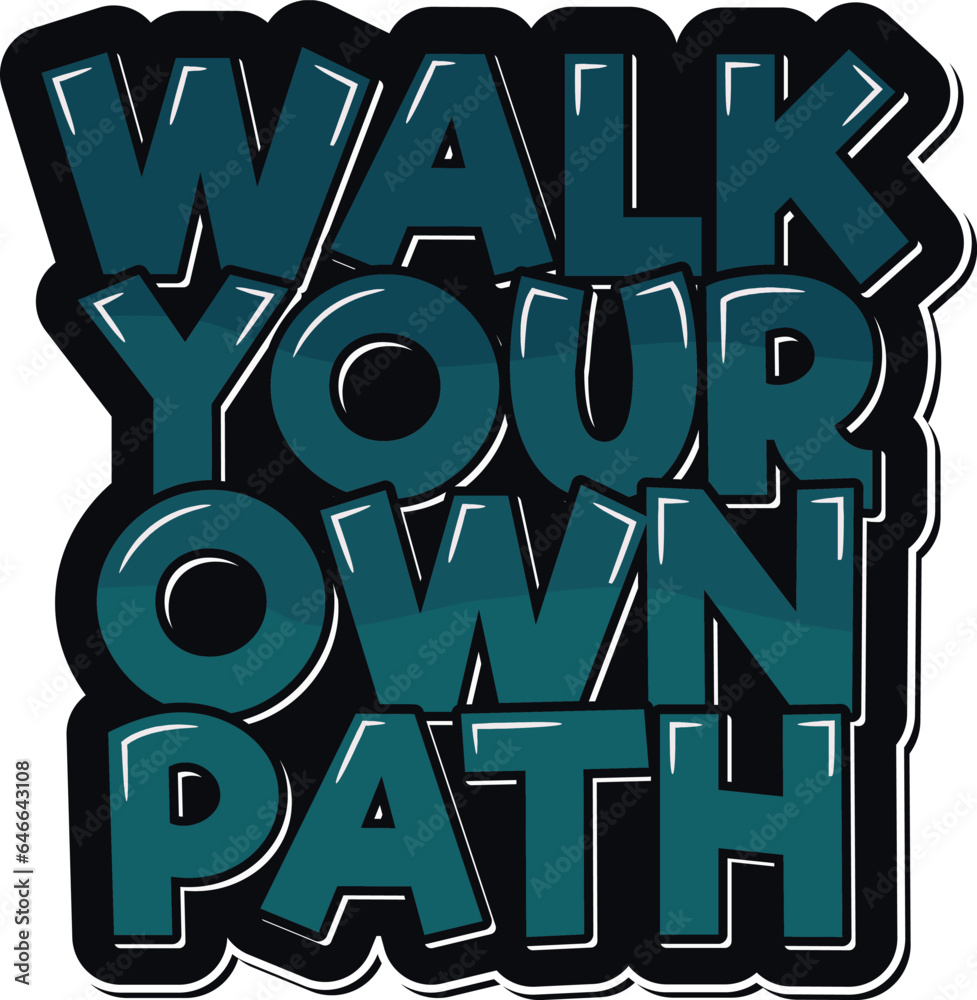 Aesthetic lettering vector design that inspires one to walk their own ...