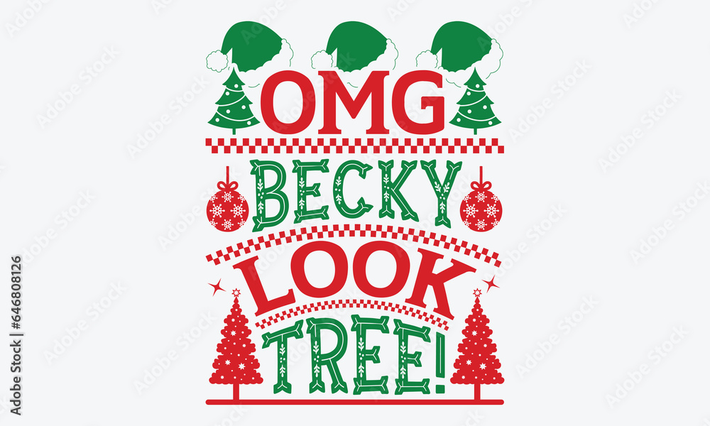 Omg Becky Look Tree! - Christmas T-shirt Design, SVG Files for Cutting ...