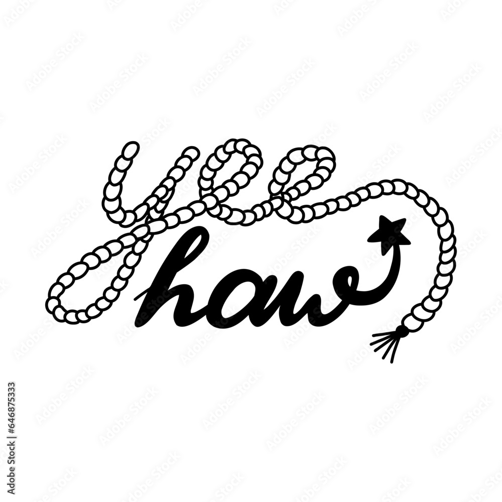Handwritten exclamation Yeehaw with cowboy rope. Simple lettering with ...