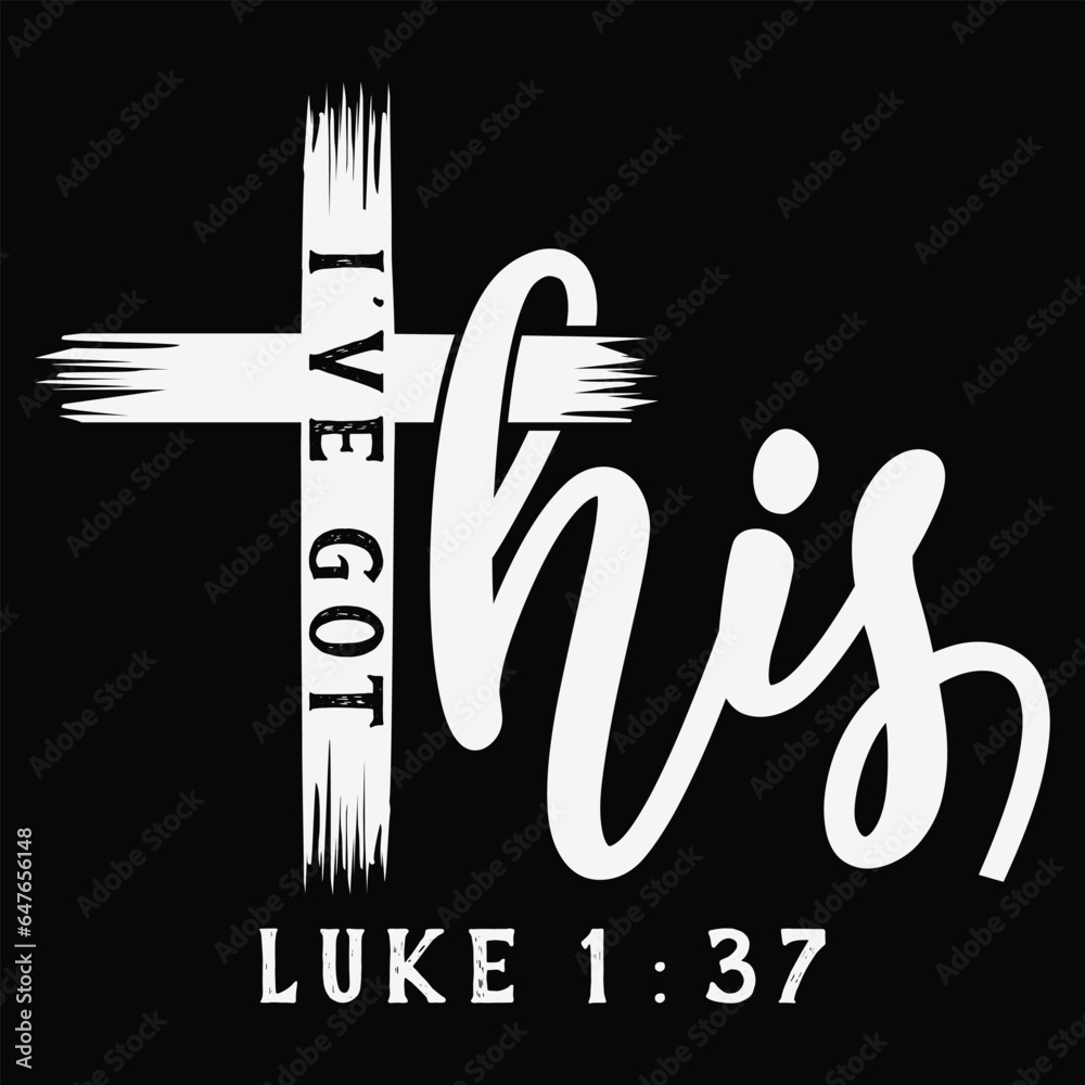 Christian SVG, Bible Verse SVG, Cut File SVG, I've Got This Luke SVG ...