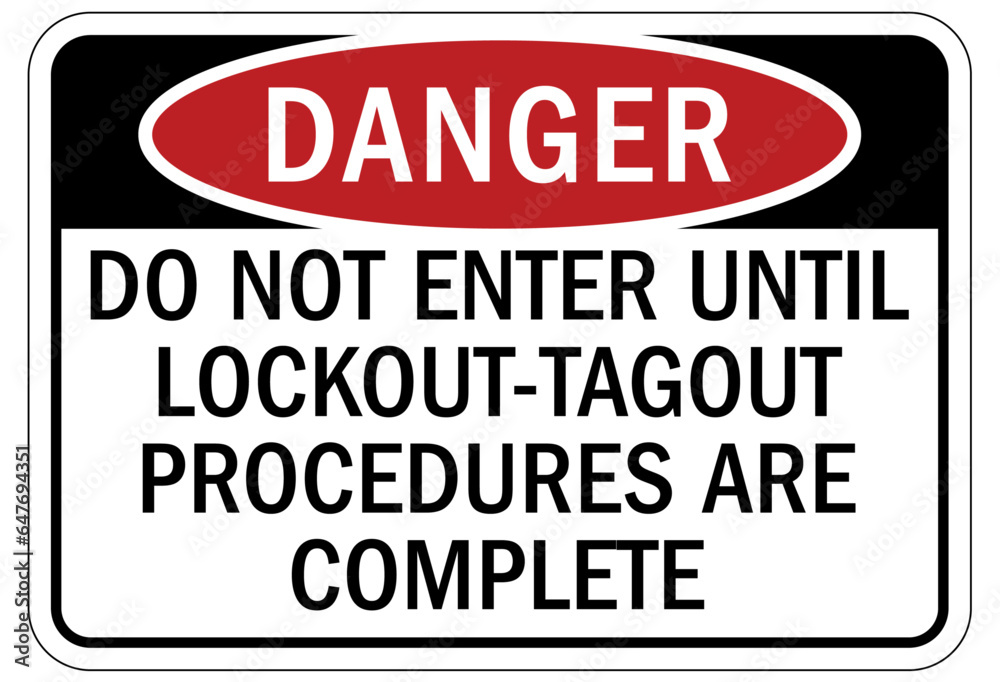 Lock out sign and labels do not enter until lockout tagout procedures ...