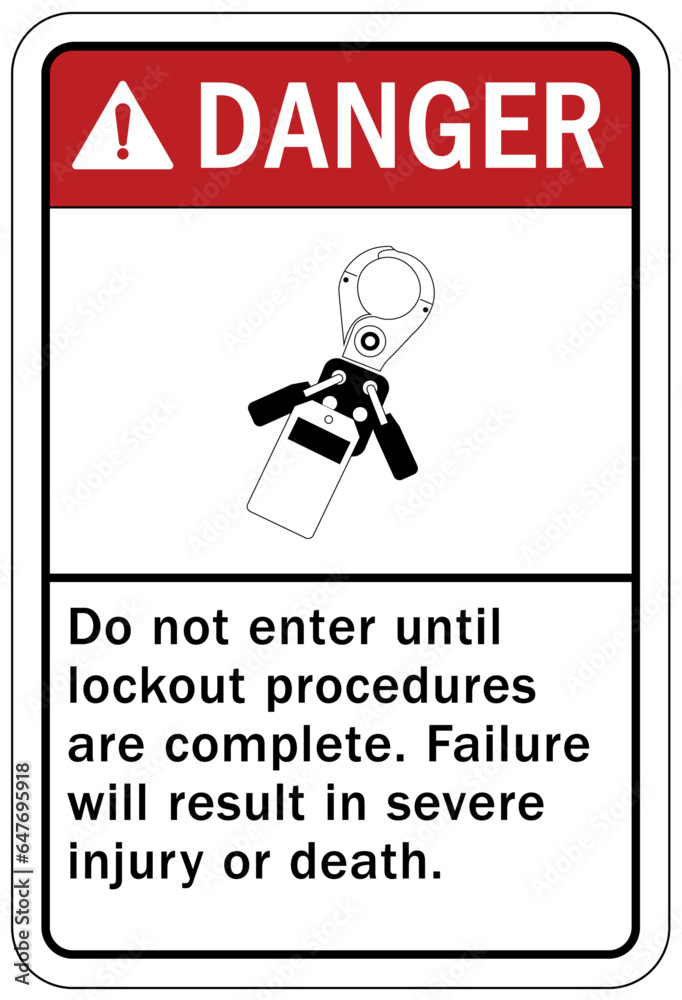 Lock out sign and labels do not enter until lockout procedures are ...