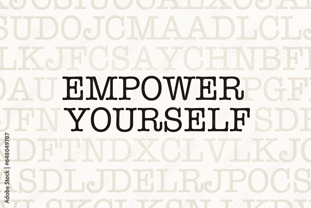 Empower Yourself. Page with letters in typewriter font. Part of the ...