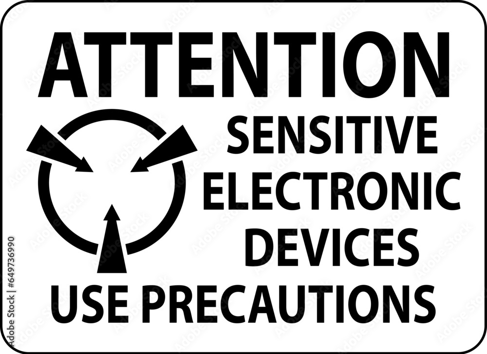 Static Warning Sign Attention - Sensitive Electronic Devices Use ...