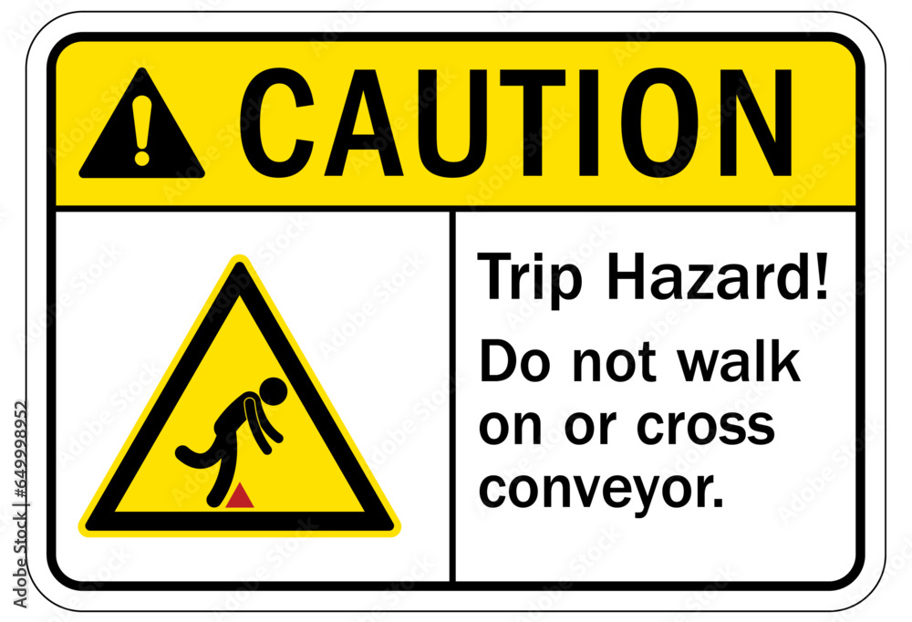 Conveyor warning sign and labels trip hazard. Do not walk on or cross ...