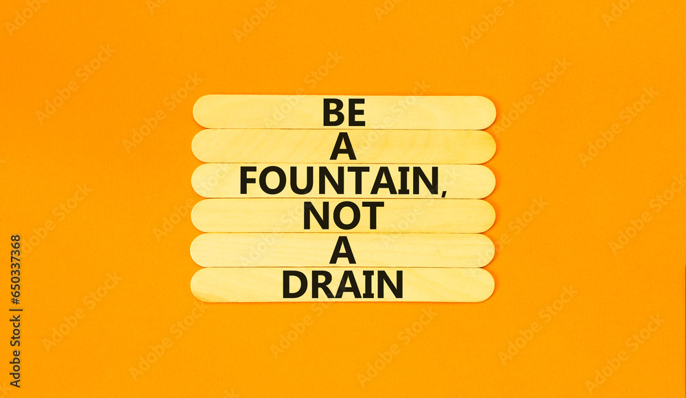 Be fountain not drain symbol. Concept words Be a fountain not a drain ...