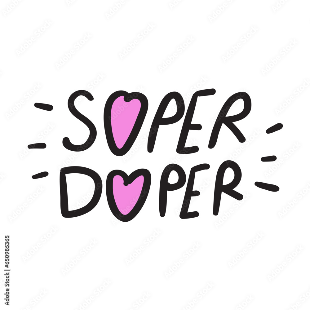 Super duper. Vector hand drawn illustration. Graphic design on white ...
