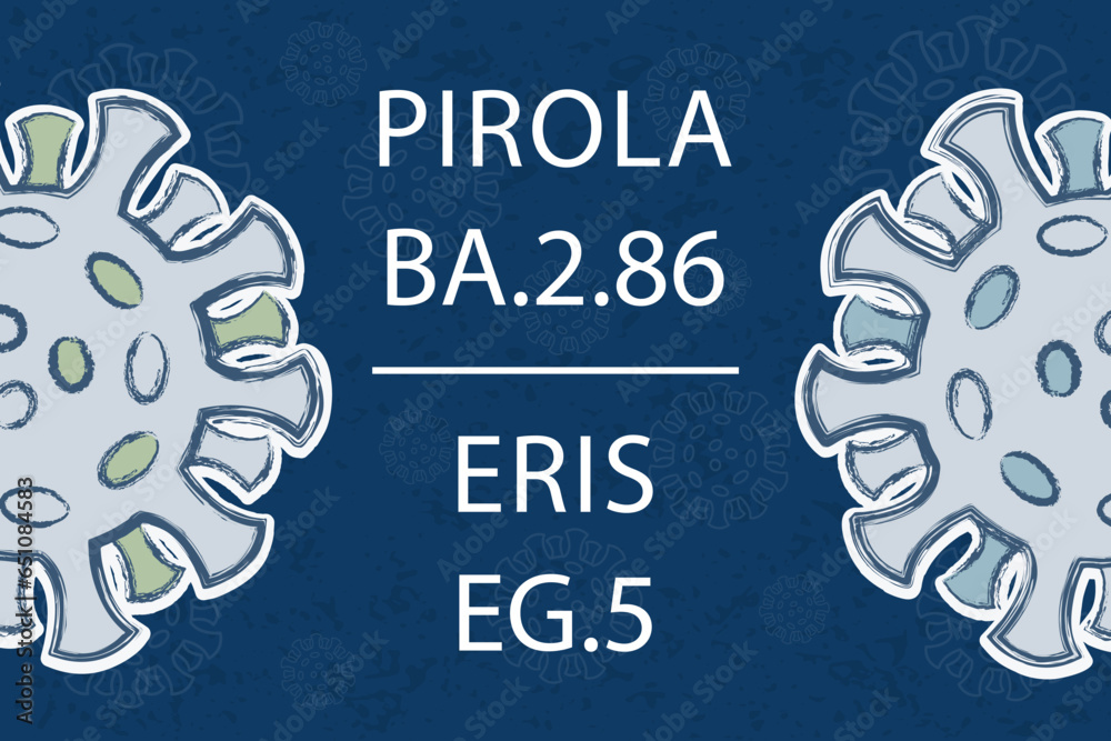 New variants of Omicron Pirola BA.2.86 and Eris EG.5. White text on dark blue background ...