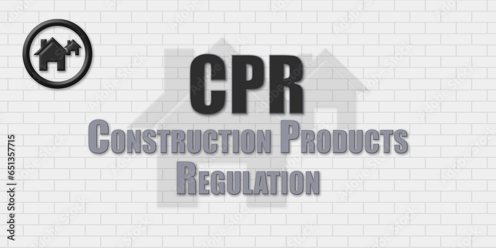 CPR Construction Products Regulation. An Acronym Abbrevation of a term ...