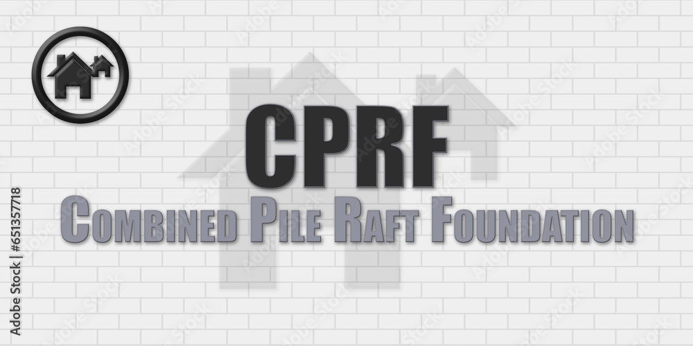 CPRF Combined Pile Raft Foundation. An Acronym Abbrevation of a term ...