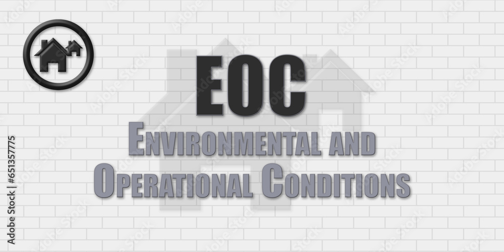 EOC Environmental and Operational Conditions. An Acronym Abbrevation of ...