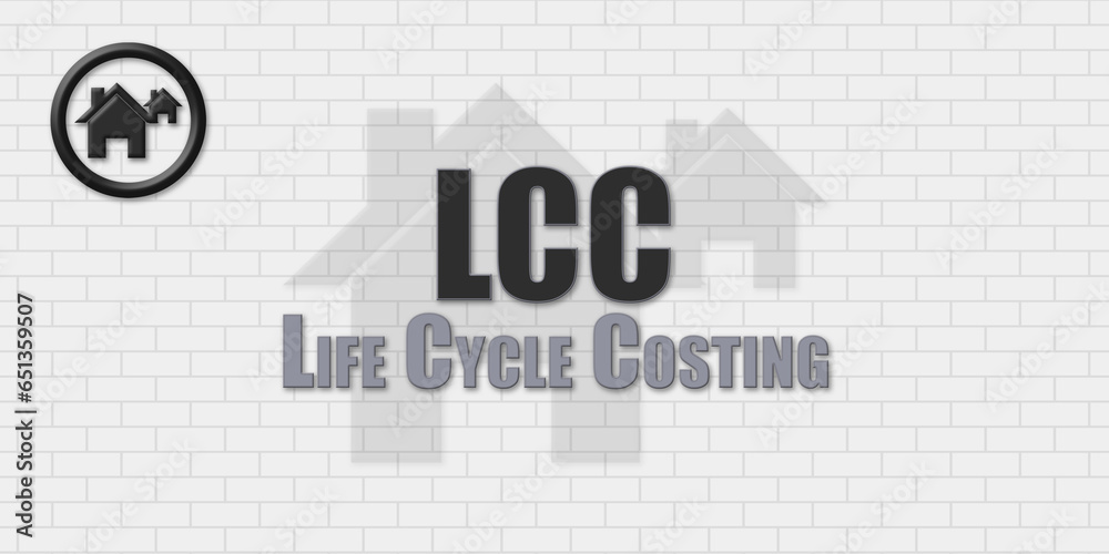 LCC Life Cycle Costing. An Acronym Abbrevation of a term from the ...