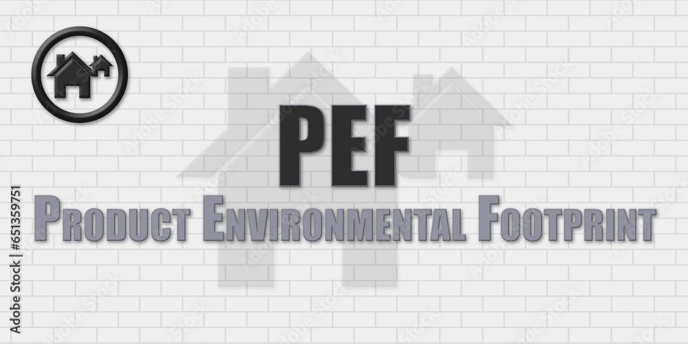 PEF Product Environmental Footprint. An Acronym Abbrevation of a term ...