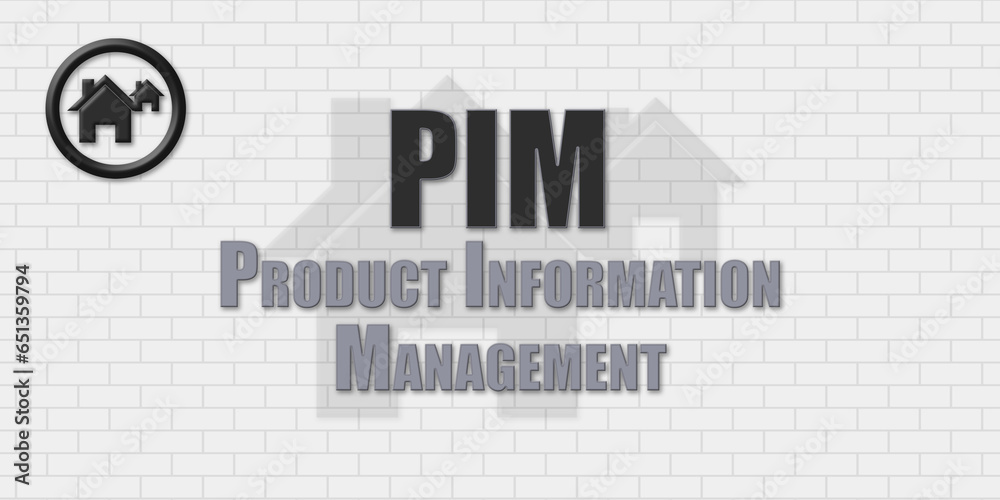 PIM Product Information Management. An Acronym Abbrevation of a term ...