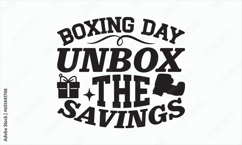 Boxing Day Unbox The Savings - Boxing Day T-shirt Design, Handmade ...