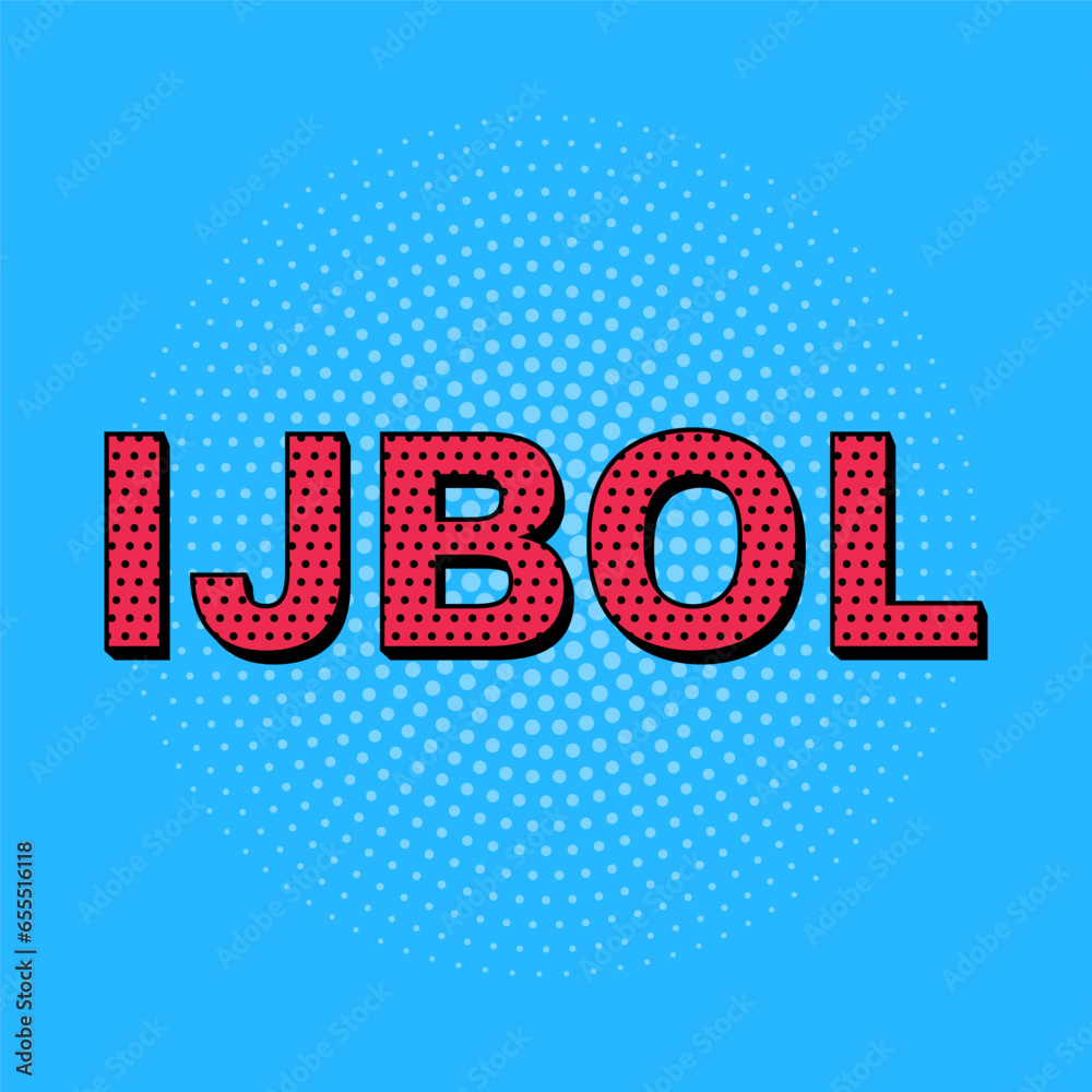 Lettering IJBOL in pop art style. Gen-Z version of LOL, stands for “I ...