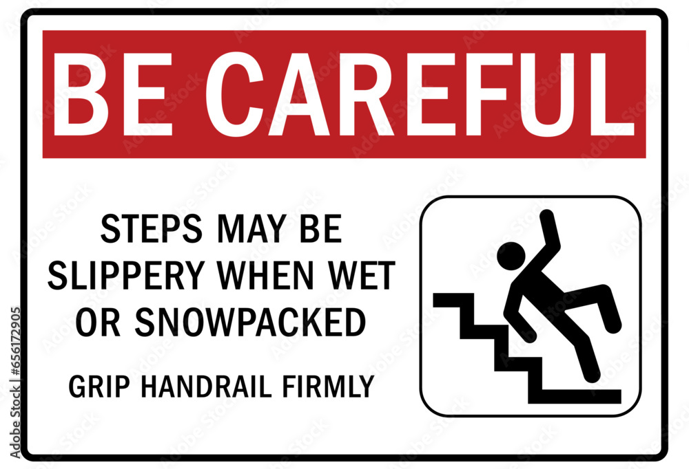 Be careful warning sign and labels steps may be slippery when wet or ...