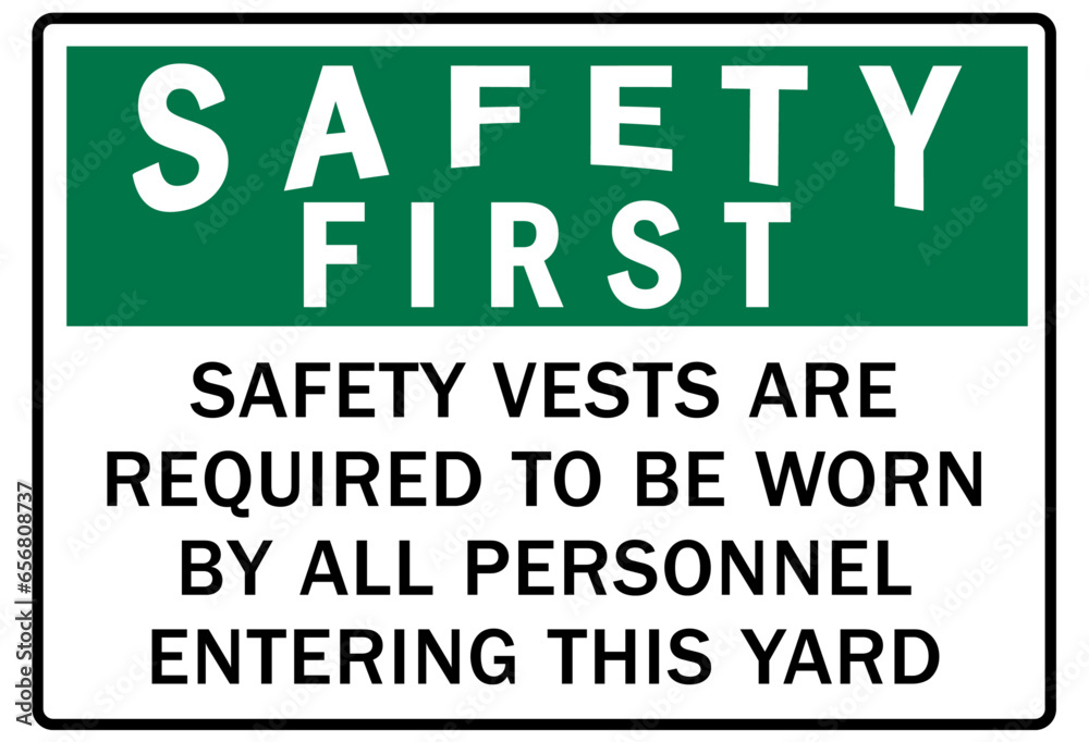 Safety vest sign and labels safety vest are required top be worn by all ...