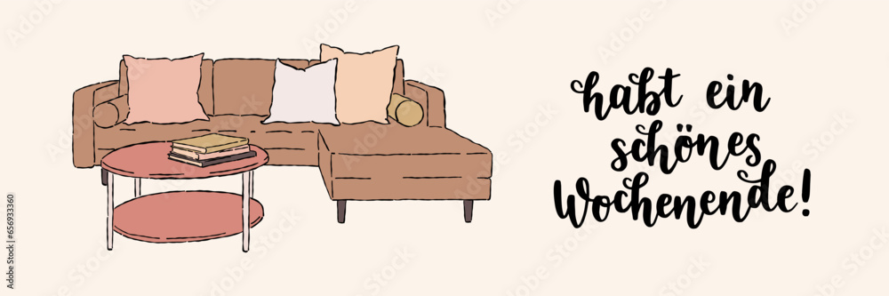 German lettering "Habt ein schones Wochenende!", in English means "Have ...